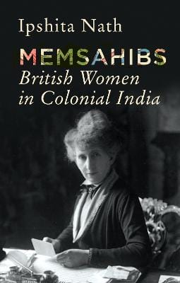 Memsahibs: British Women in Colonial India – Chapters Bookstore