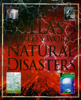 Lesley Newson: Atlas of the World's Worst Natural Disasters [1998] har ...