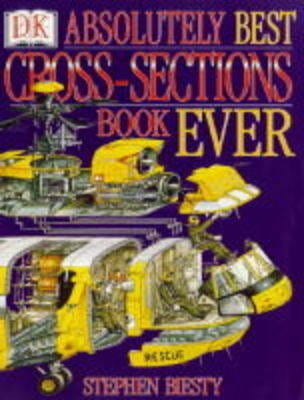 Richard Platt: Biesty's Absolutely Best Cross-Sections Book Ever [1999 ...