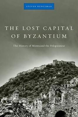 Steven Runciman: The Lost Capital of Byzantium [2009] paperback ...