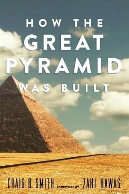 Craig B Smith: How the Great Pyramid Was Built [2018] paperback ...