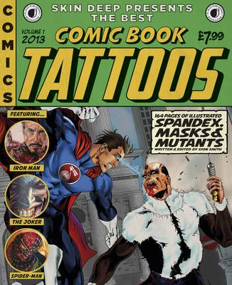 Sion Smith: Skin Deep Presents the Best Comic Book Tattoos: Volume 1 ...