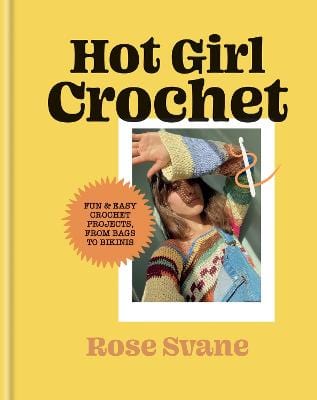 Rose Svane: Hot Girl Crochet [2024] hardback – Chapters Bookstore