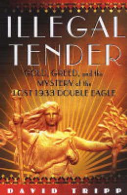 David Tripp: Illegal Tender [2005] hardback – Chapters Bookstore