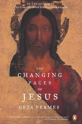 Geza Vermes: The Changing Faces of Jesus [2002] paperback – Chapters ...