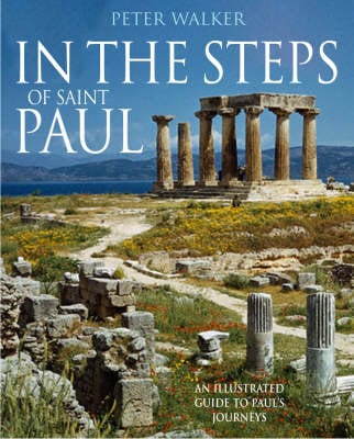 Revd Dr Peter Walker: In the Steps of Saint Paul [2008] hardback ...