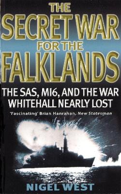 Nigel West: The Secret War For The Falklands [1998] paperback ...