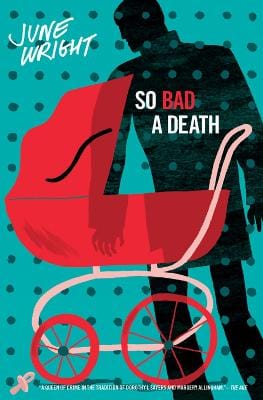 June Wright: So Bad a Death [2015] paperback – Chapters Bookstore