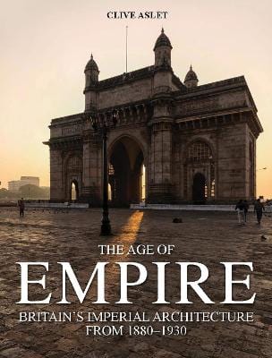Clive Aslet: The Age of Empire [2015] hardback – Chapters Bookstore