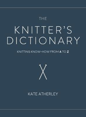 Kate Atherley: The Knitter's Dictionary [2018] paperback – Chapters ...