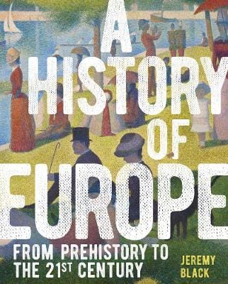 Jeremy Black: A History of Europe [2019] hardback – Chapters Bookstore