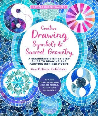 Creative Drawing: Symbols and Sacred Geometry: A Beginner's Step-by-St ...