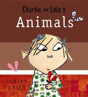 Lauren Child: Charlie and Lola's Animals [2007] – Chapters Bookstore
