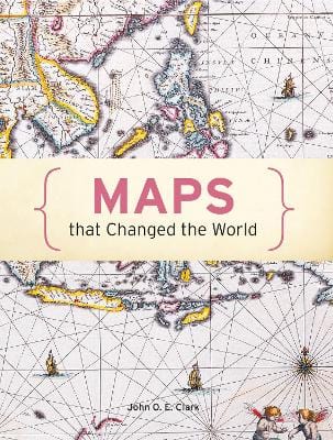 John O E Clark: Maps That Changed The World [2016] hardback – Chapters ...