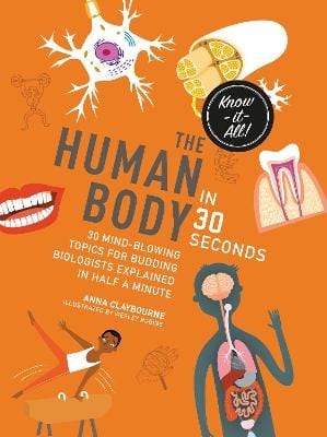 Anna Claybourne: The Human Body in 30 Seconds [2017] paperback ...