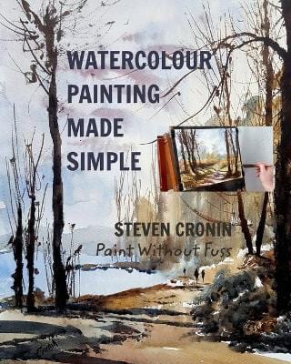 Steven Cronin: Watercolour Painting Made Simple [2021] paperback ...