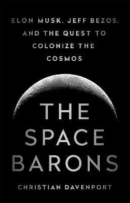Christian Davenport: The Space Barons [2018] hardback – Chapters Bookstore