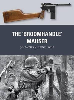 Jonathan Ferguson: The 'Broomhandle' Mauser [2017] paperback – Chapters ...