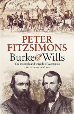 Peter Fitzsimons: Burke and Wills [2018] paperback – Chapters Bookstore