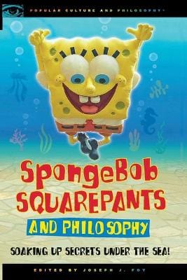 Joseph J. Foy: SpongeBob SquarePants and Philosophy [2011] paperback ...