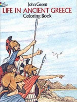 John Green: Life in Ancient Greece (Dover History Coloring Book) [1993 ...