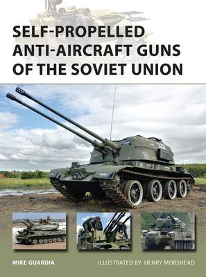Mike Guardia: Self-Propelled Anti-Aircraft Guns of the Soviet Union [2 ...