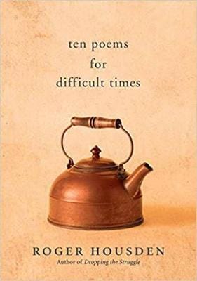 Roger Housden: Ten Poems For Difficult Times [2018] hardback – Chapters ...