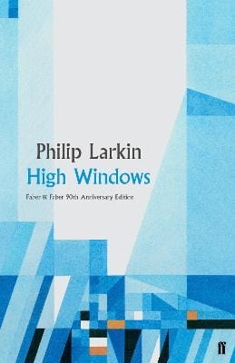 Philip Larkin: High Windows: Philip Larkin - Faber 90 (Faber Poetry ...