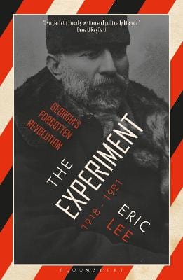 Eric Lee: The Experiment: Georgia's Forgotten Revolution 1918-1921 [20 ...