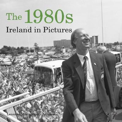 Lensmen Photographic Archives: The 1980s: Ireland in Pictures [2014] p ...