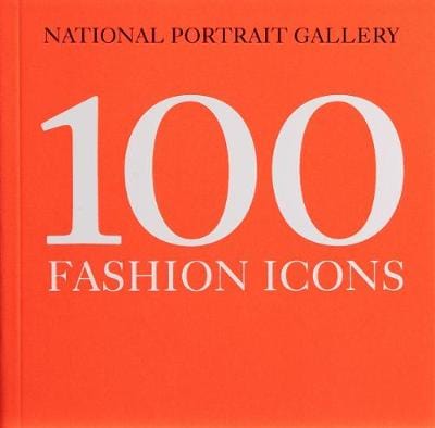 Portrait Ga National: 100 Fashion Icons [2019] paperback – Chapters ...