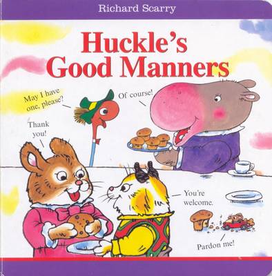 Richard Scarry: Richard Scarry Huckle's Good Manners [2009] – Chapters ...