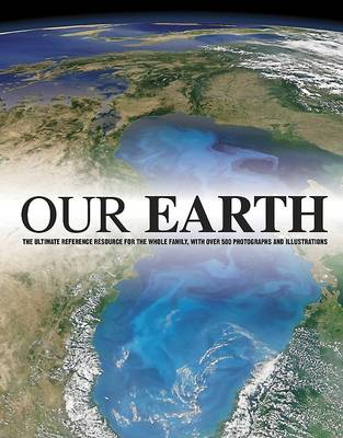 Our Earth - A Family Reference Guide [2013] hardback – Chapters Bookstore