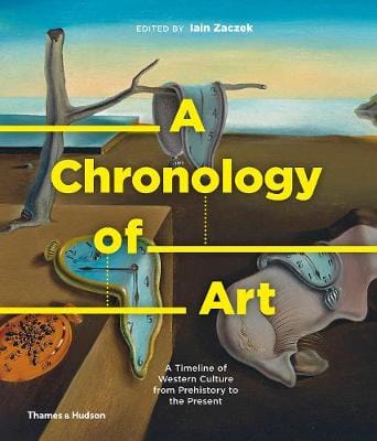 A Chronology of Art: A Timeline of Western Culture from Prehistory to ...