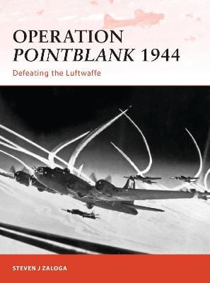 Steven J Zaloga: Operation Pointblank 1944 [2011] paperback – Chapters ...